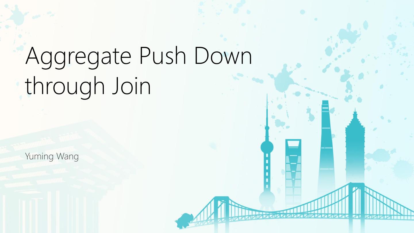 1.王玉明-Spark SQL Performance Improvement Push down Partial aggregate through Join