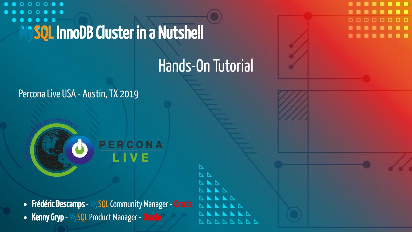 MySQL InnoDB Cluster 8.0 in a Nutshell-full day tutorial