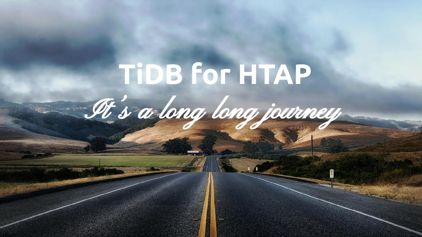 TiDB 的 HTAP 之路 - 过去，现在和将来